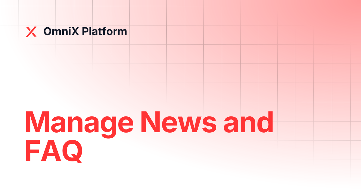 Manage News and FAQ | OmniX Service | OmniX Platform